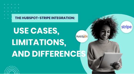 HubSpot-Stripe Integration: Use Cases, Limitations, and Differences